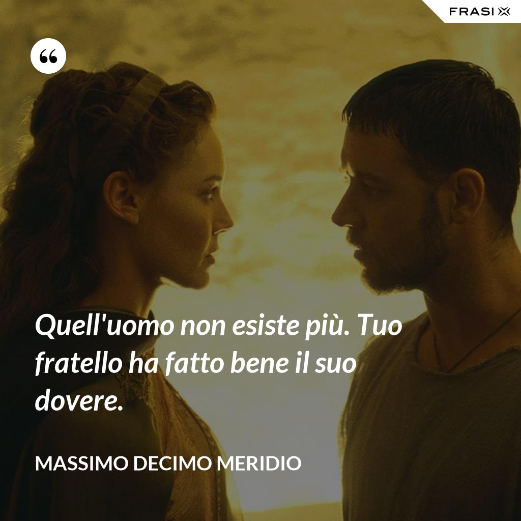 Massimo Decimo Meridio - Le frasi più celebri del gladiatore romano