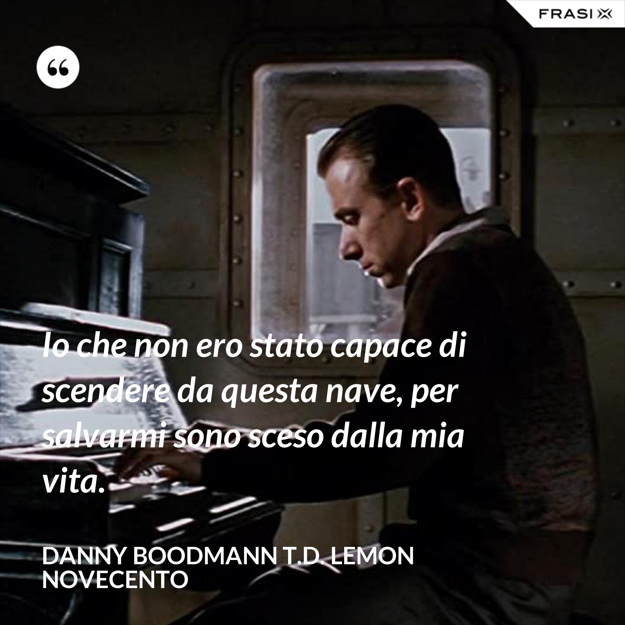 Le frasi de La leggenda del pianista sull'oceano più belle e celebri