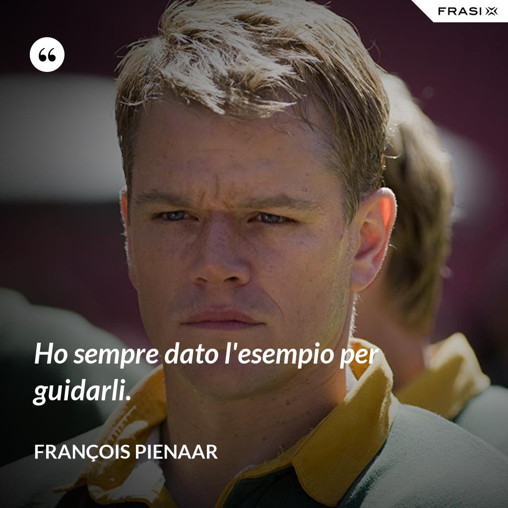 Le frasi del film Invictus L'Invincibile più belle da ricordare